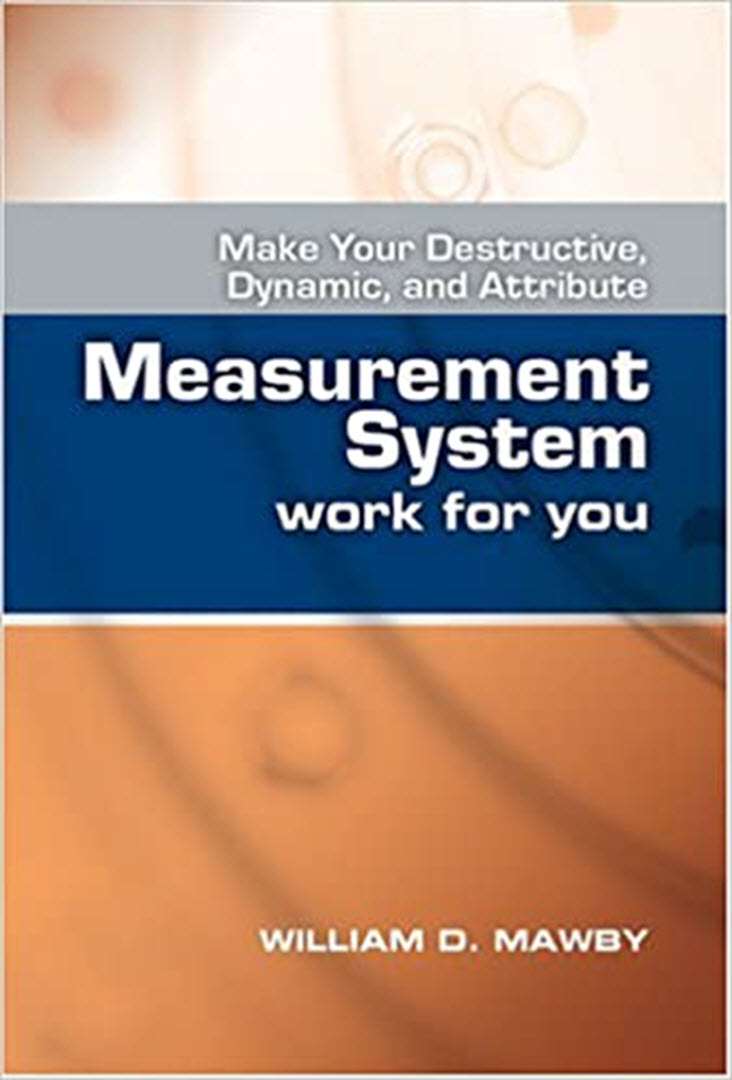 Make Your Destructive, Dynamic, and Attribute Measurement System Work ...
