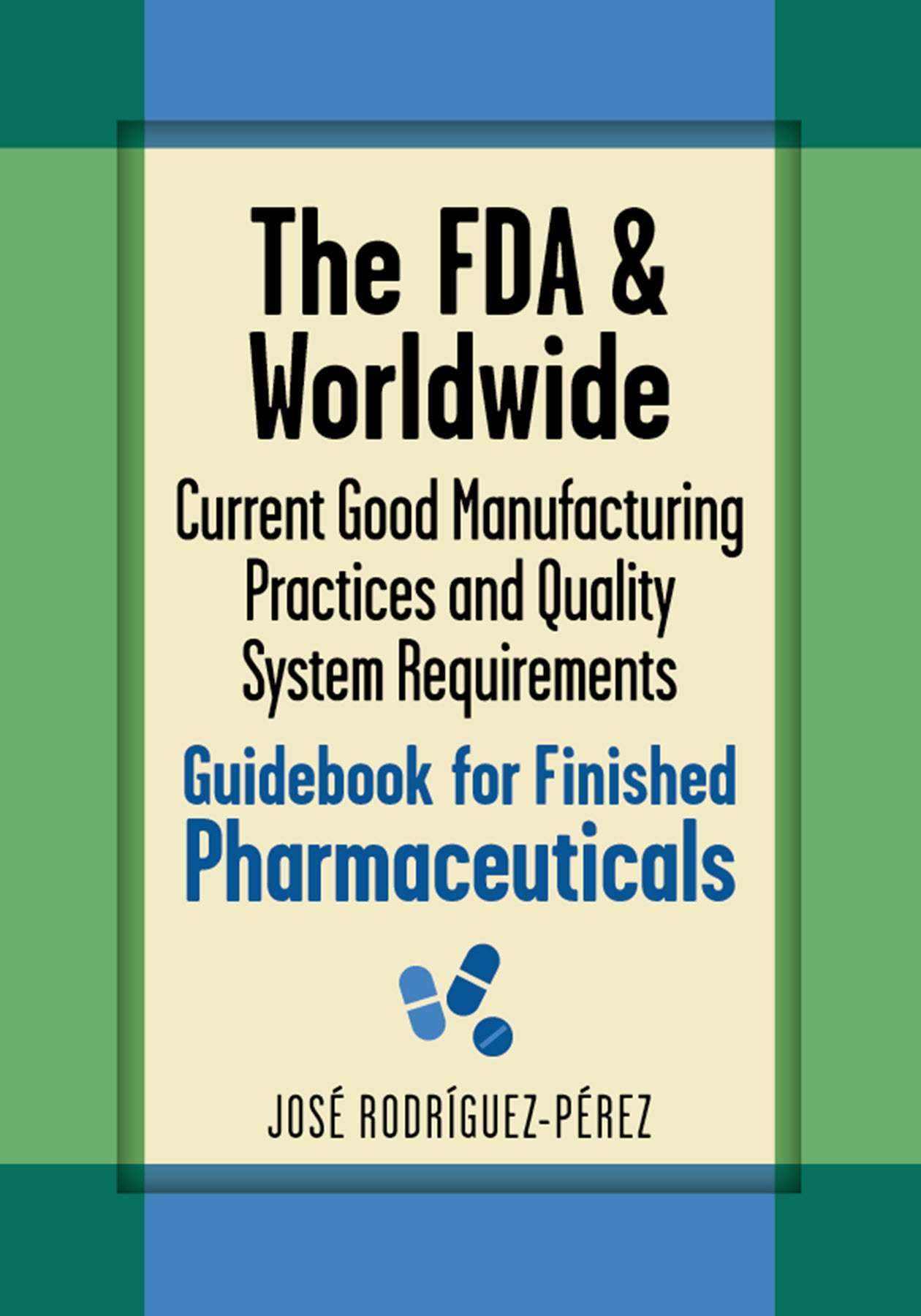 The FDA and Worldwide Current Good Manufacturing Practices and Quality ...
