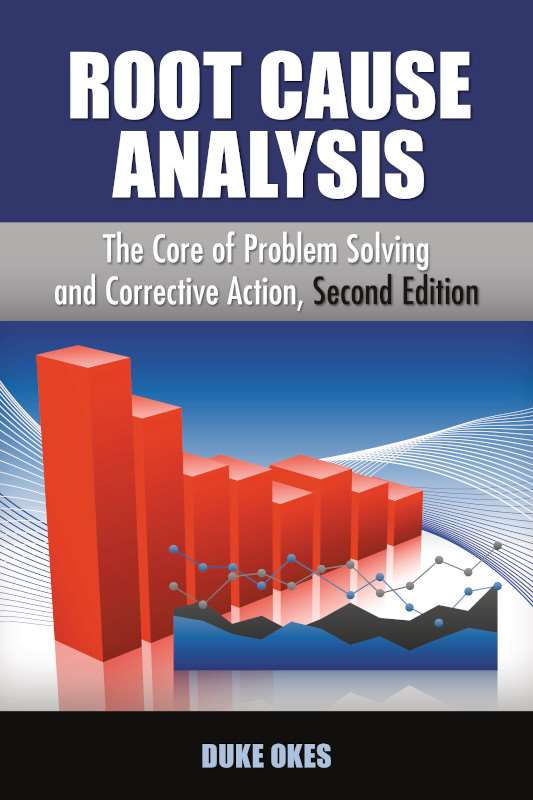 Root Cause Analysis Second Edition The Core Of Problem Solving And Root Cause Analysis Second Edition The Core Of Problem Solving And