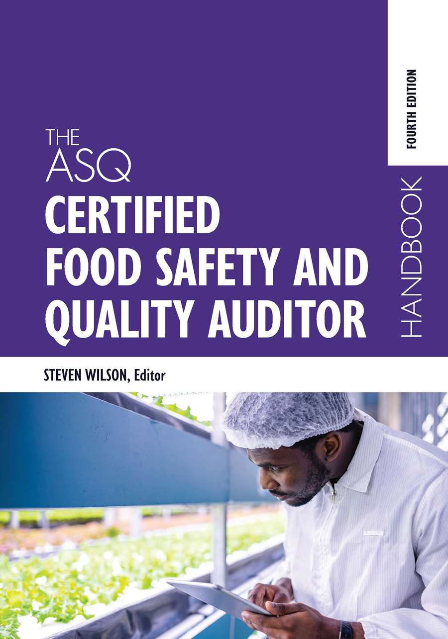 The ASQ Certified Food Safety and Quality Auditor Handbook, Fourth ...