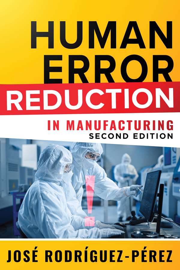 Human Error Reduction in Manufacturing, Second Edition | ASQ